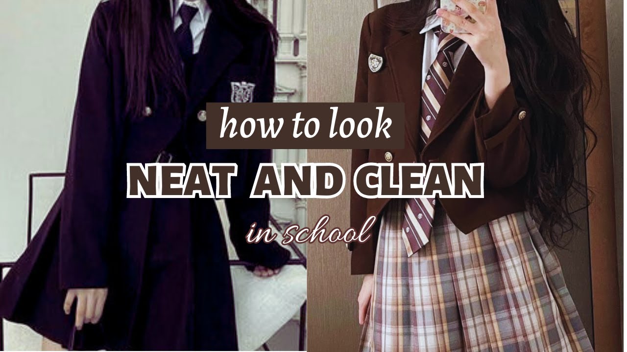 How to look neat and clean in school || how to look neat and attractive ...