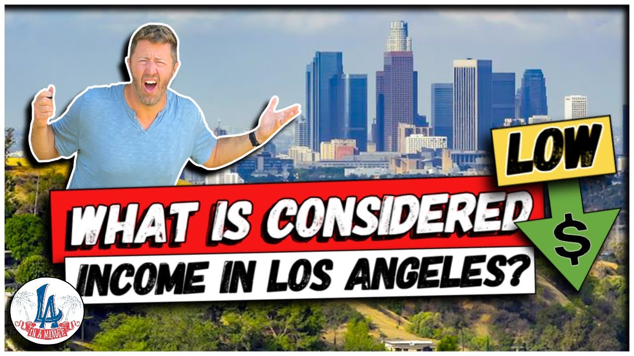You Won’t BELIEVE what is Considered LOW-Income in Los Angeles! - YouTube