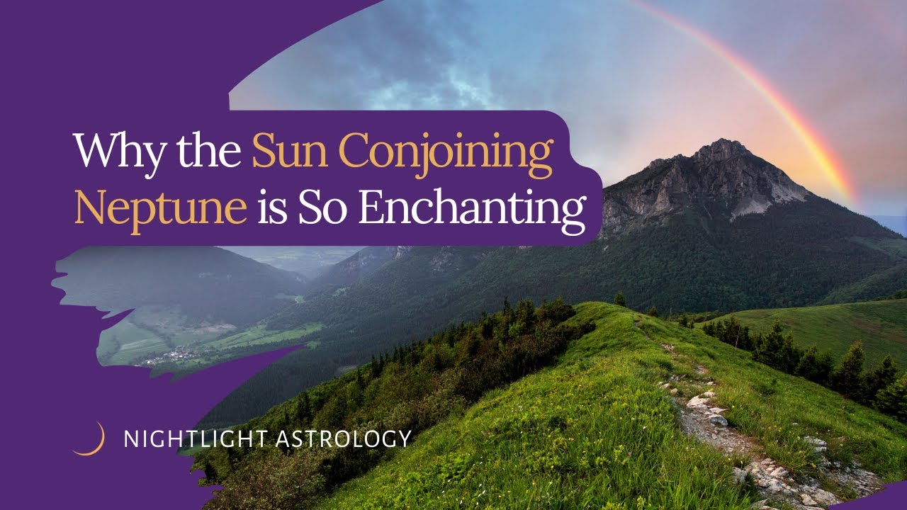 Why the Sun Conjoining Neptune is So Enchanting - YouTube