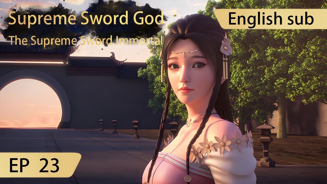 [Eng Sub] Supreme Sword God 23 full episode highlights - YouTube
