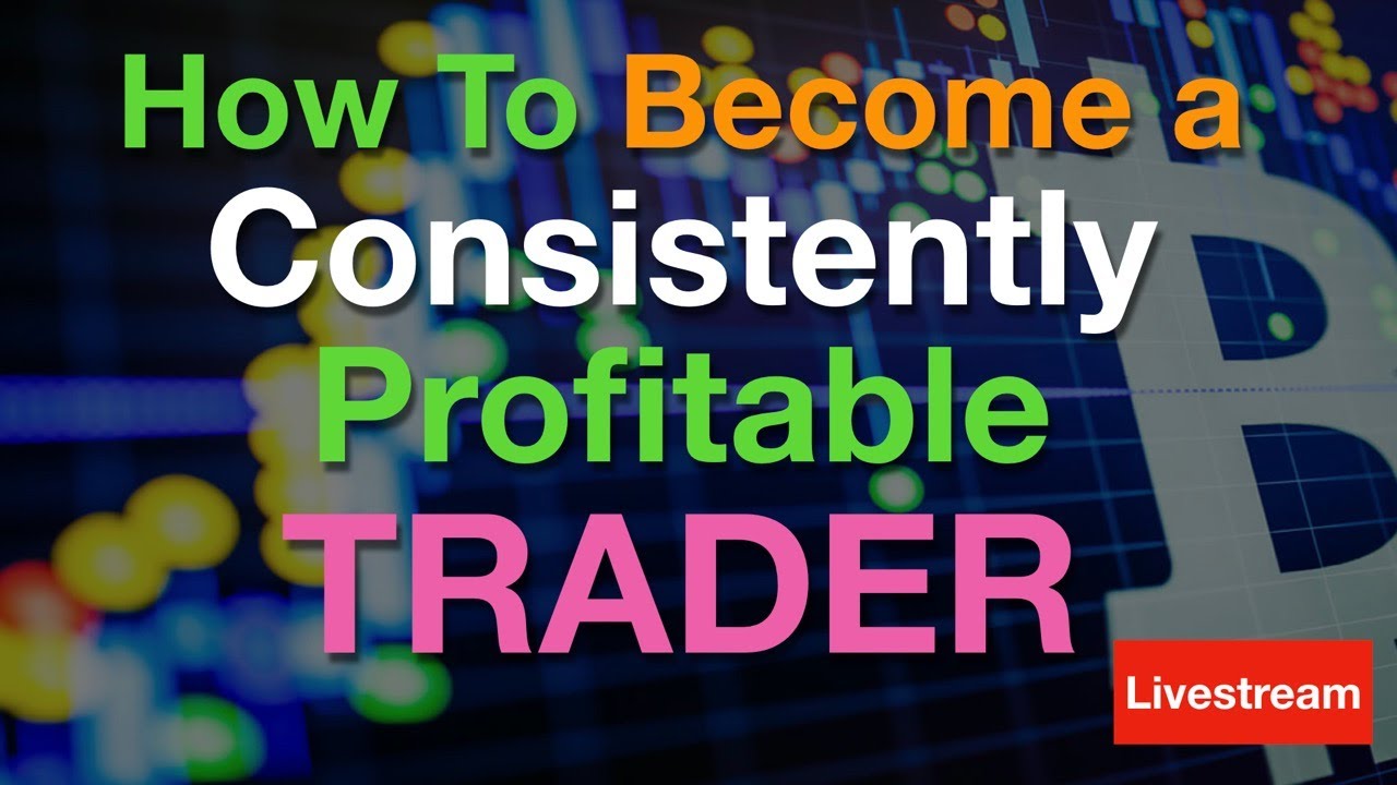 7 Ways To Be a Consistently Profitable Trader - YouTube