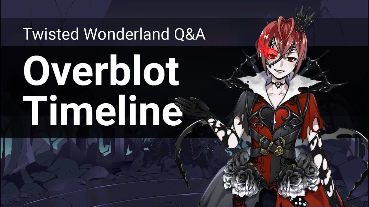 Q&A: The Overblot Timeline (Twisted Wonderland) - YouTube
