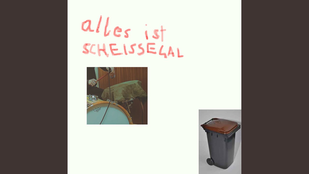 Alles ist Scheissegal - YouTube