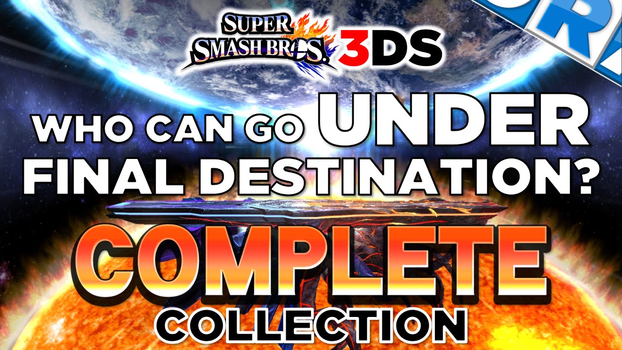 Smash Bros. 3DS - Who Can Go Under Final Destination? (COMPLETE ...
