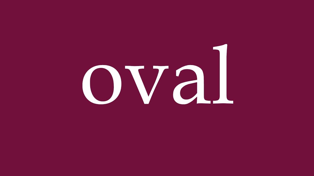 How to Pronounce ''oval'' Correctly in German - YouTube