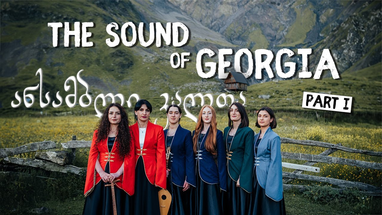 Sound of Georgia: The Beauty of Polyphonic Folk Music (Part I) - YouTube