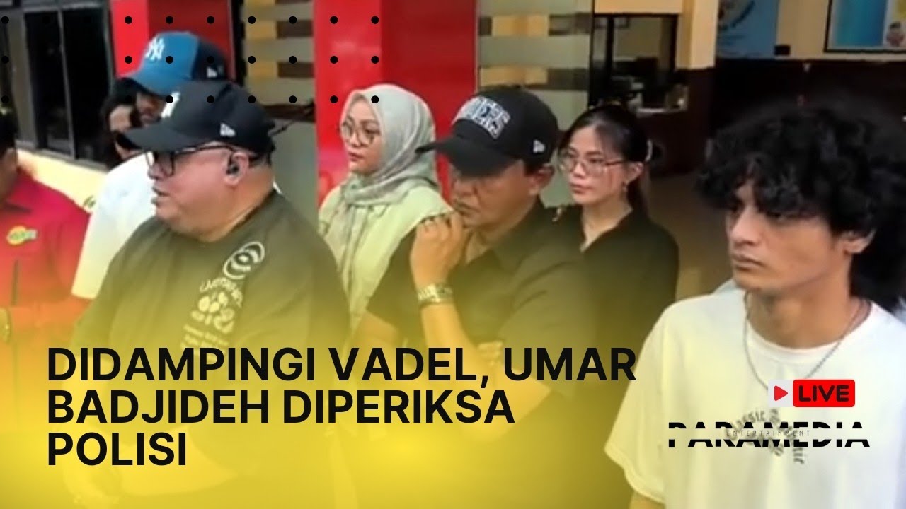(🔴LIVE) UMAR BADJIDEH SELESAI DIPERIKSA,VADEL TEMANI LANGSUNG ...
