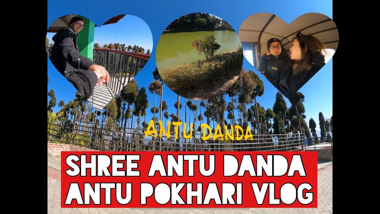 shree antu danda (antu pokhari) ILAM vlog 3 - YouTube