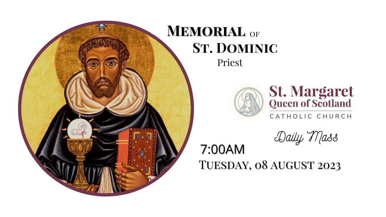 Daily Mass - Memorial of St. Dominic, Priest - 08 August, 2023 - 7:00AM ...