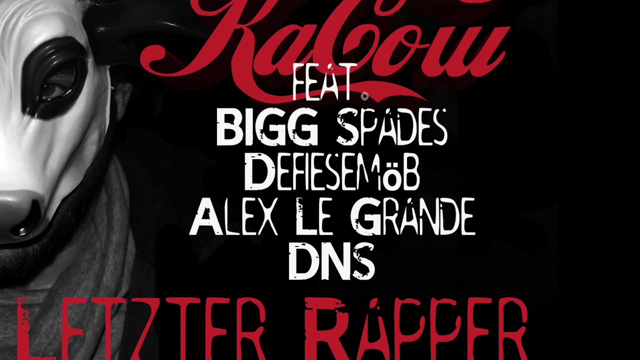 KaCOW feat. BIGG Spades-Alex le Grande-Defiesemöb-DNS "Letzter Rapper ...