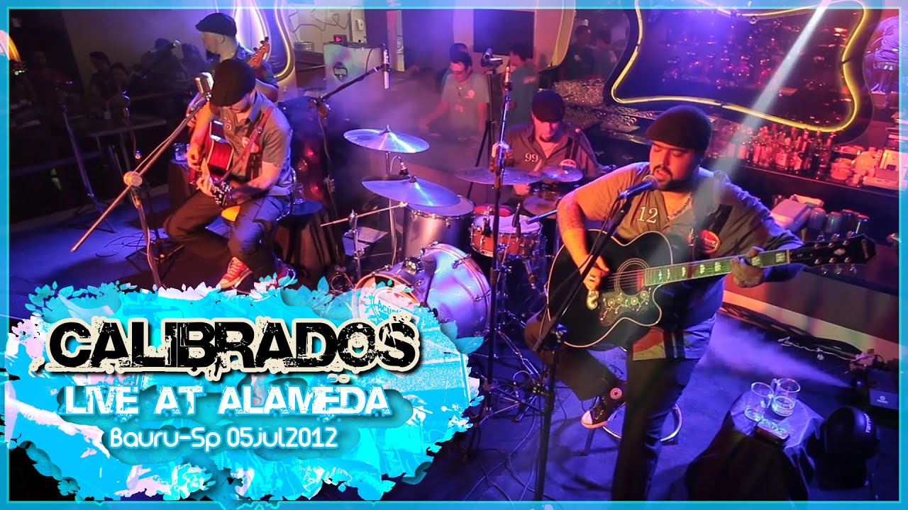 Calibrados: Live At Alameda, Bauru-Sp (05jul2012) [Official Music Video ...