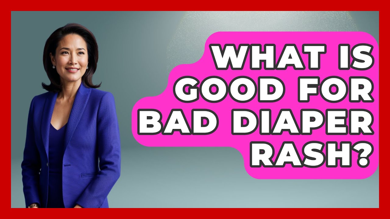 What Is Good For Bad Diaper Rash? - Raising A Toddler - YouTube