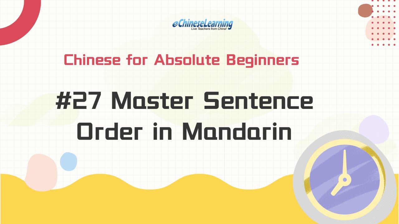 Chinese for Absolute Beginners #27: Master Sentence Order in Mandarin ...