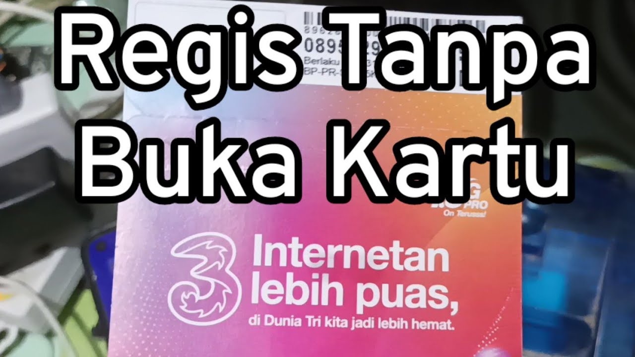 Cara Registrasi Kartu Tri Terbaru Tanpa Pasang Kartu, Bisa Jarak Jauh ...