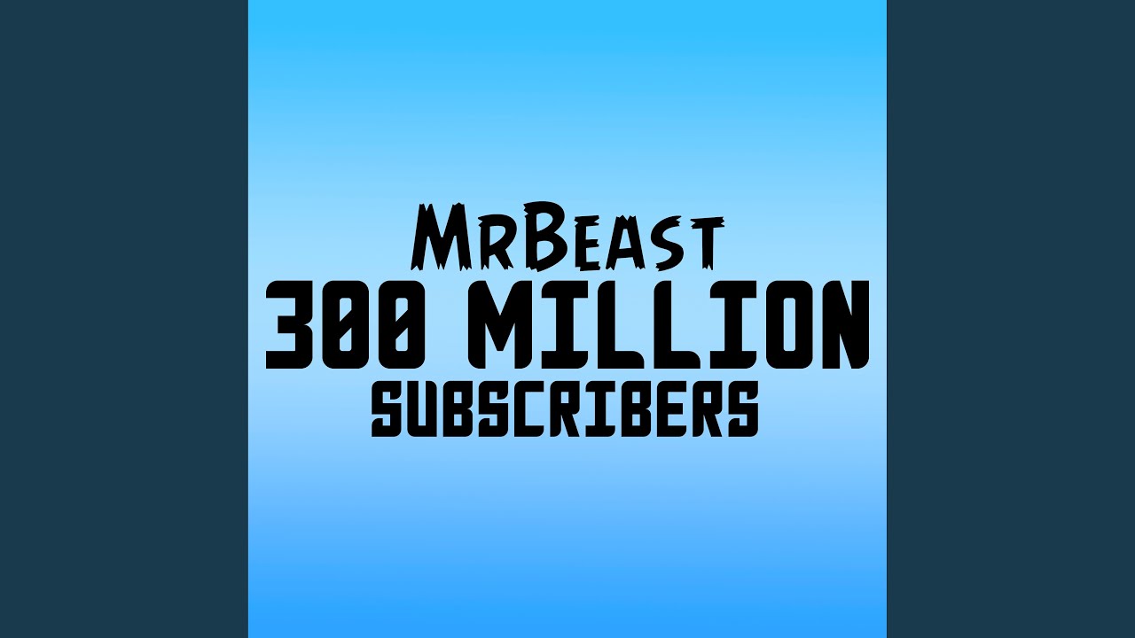 300 Million Subscribers - YouTube