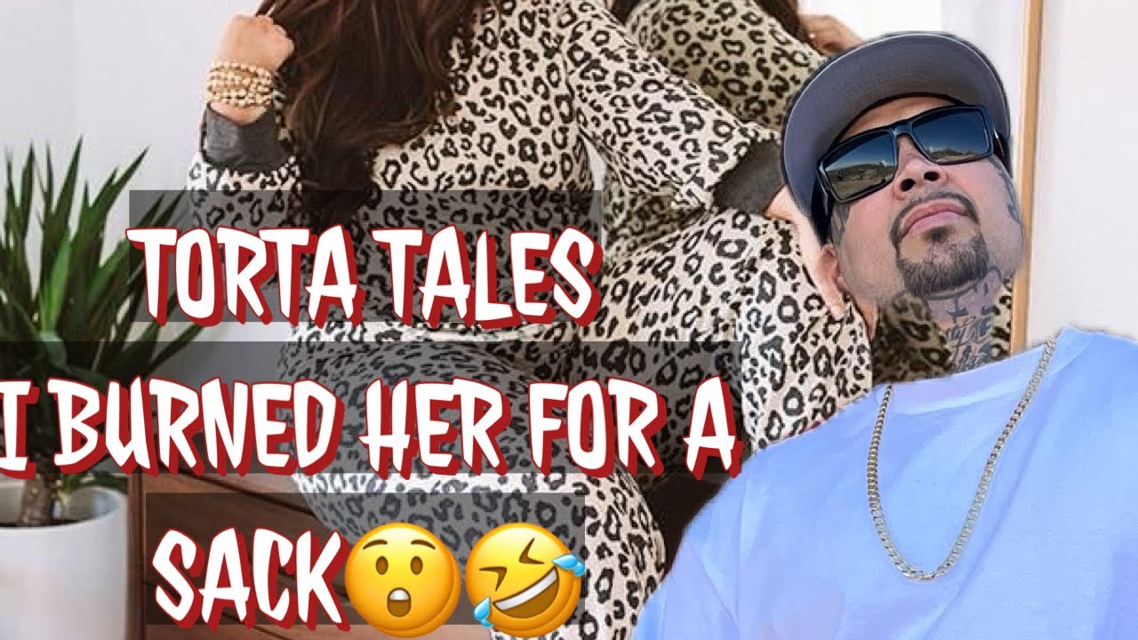 TORTA TALES…THE TIME I TRIED TO HIT IT EVEN THOUGH I BURNED HER FOR A ...