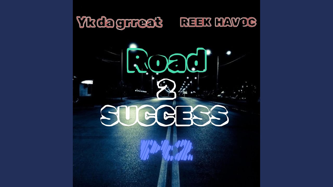 Road 2 success pt2 (feat. Reek havoc) - YouTube