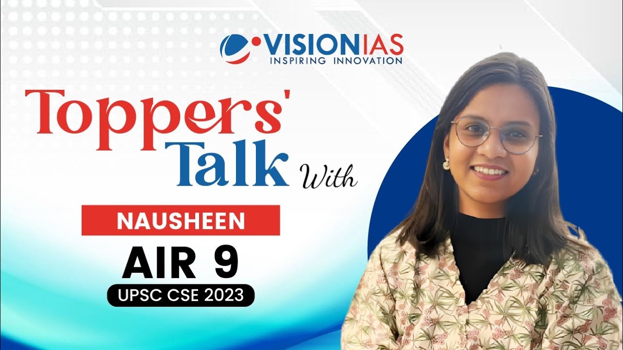 🎙️Toppers Talk | Nausheen | AIR 09 | UPSC CSE 2023 - YouTube