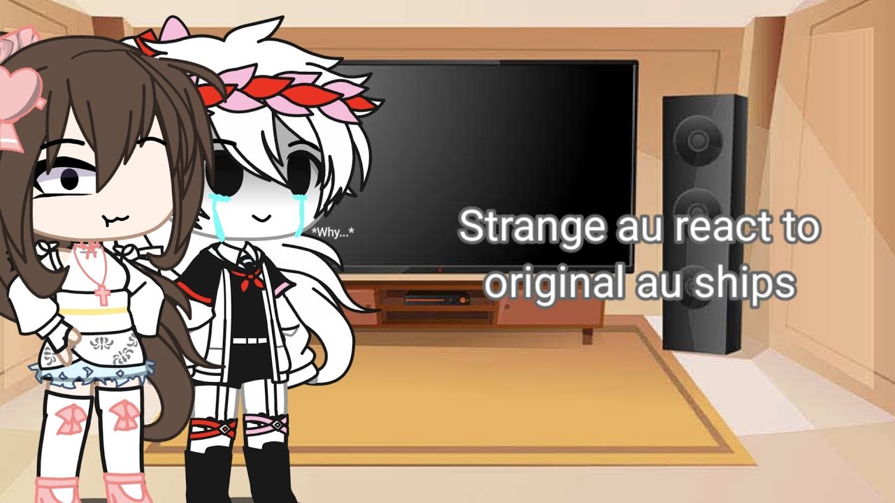 Strange au react to original au ships|Part 1|⚠Ship and Strange au ship⚠ ...