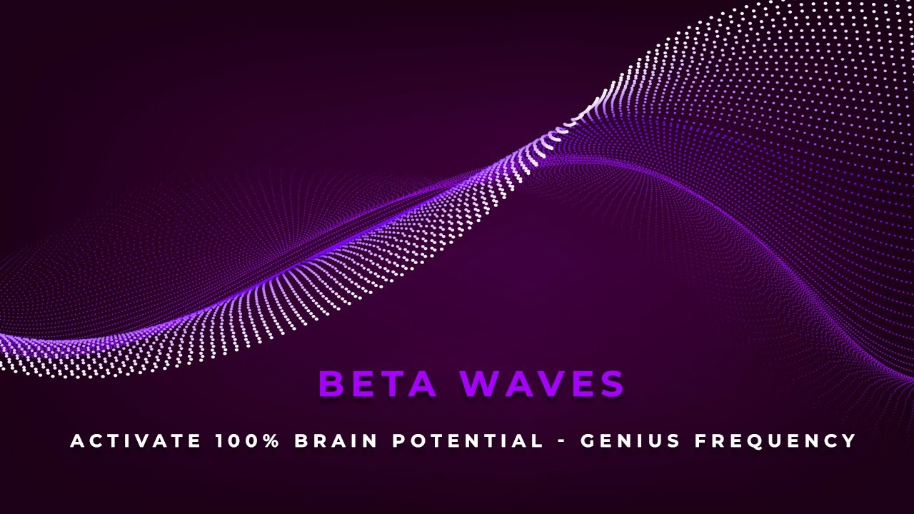 Beta Waves 13 -32 Hz | Super Intelligence Binaural Beats | Activate 100% Brain Potential While ...
