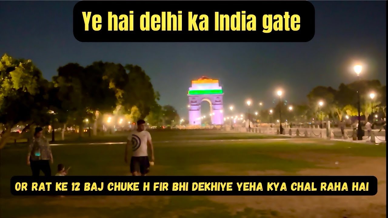 Delhi ka India gate ka night ka view - YouTube