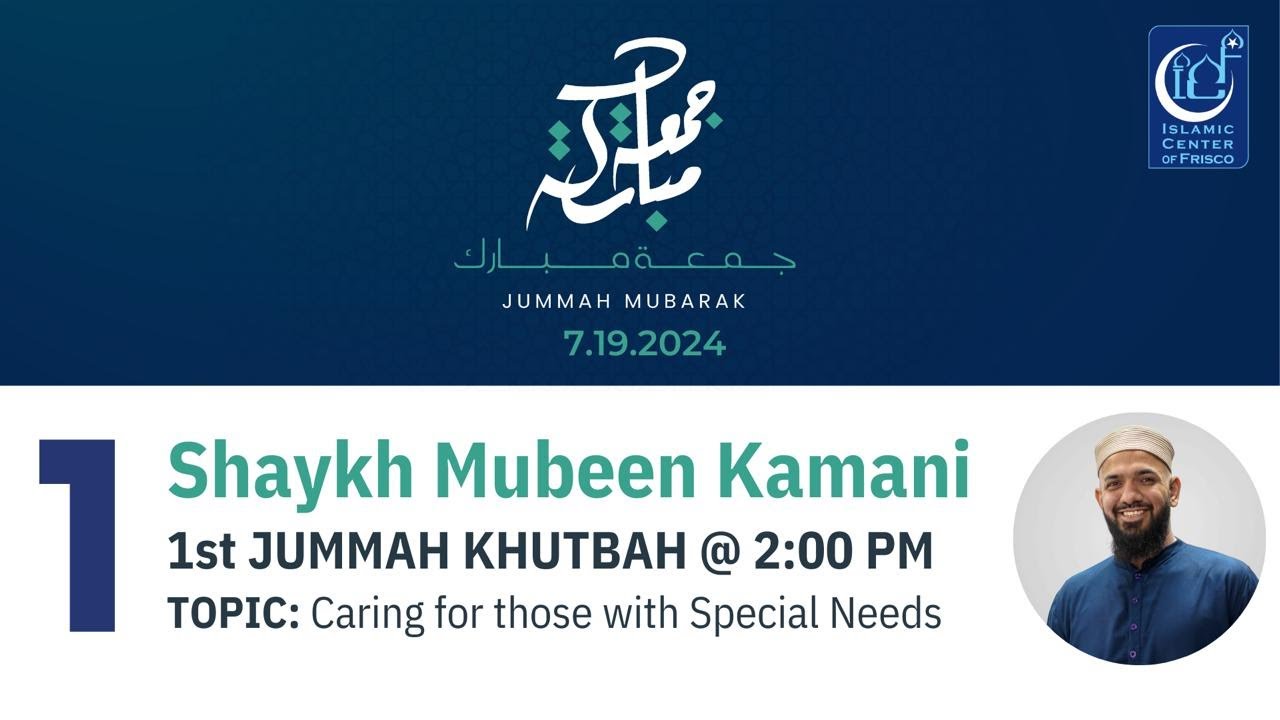 Caring For Those With Special Need- Sheikh Mubeen Kamani | 7.19.2024 ...