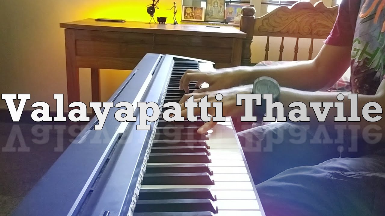 Valayapatti Thavile Piano Cover | Azhagiya Tamil Magan | AR Rahman ...