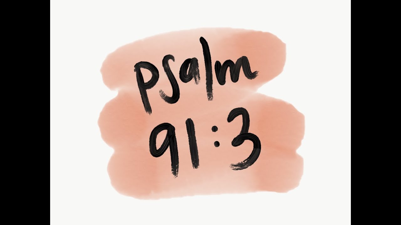 Psalm 91:3 Devotional - YouTube