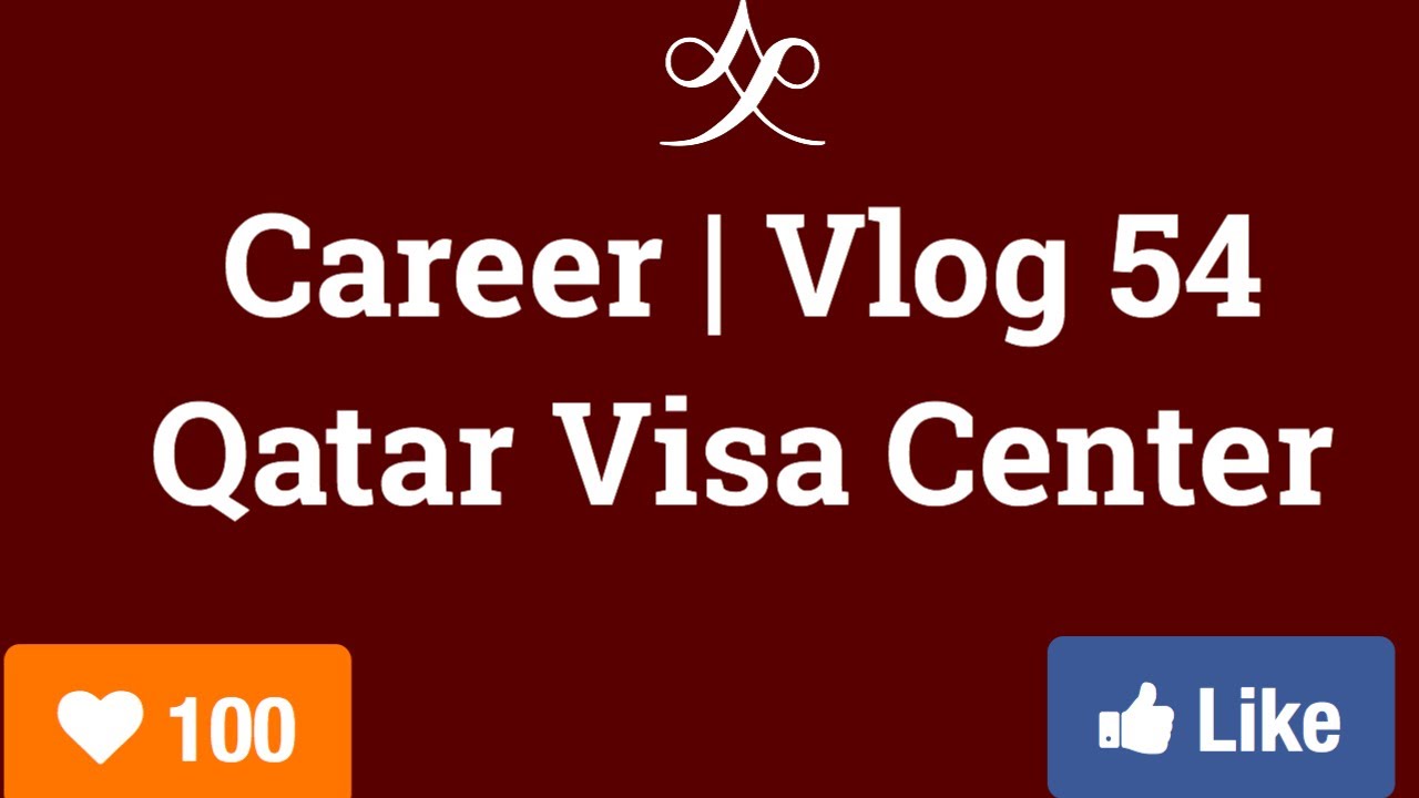 Career Qatar Visa Center Vlog 52 YouTube career-qatar-visa-center-vlog-52-youtube