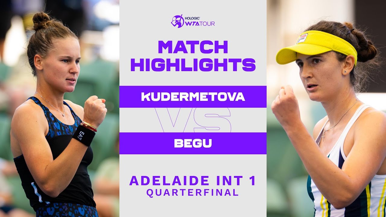 Irina-Camelia Begu vs. Veronika Kudermetova | 2023 Adelaide ...