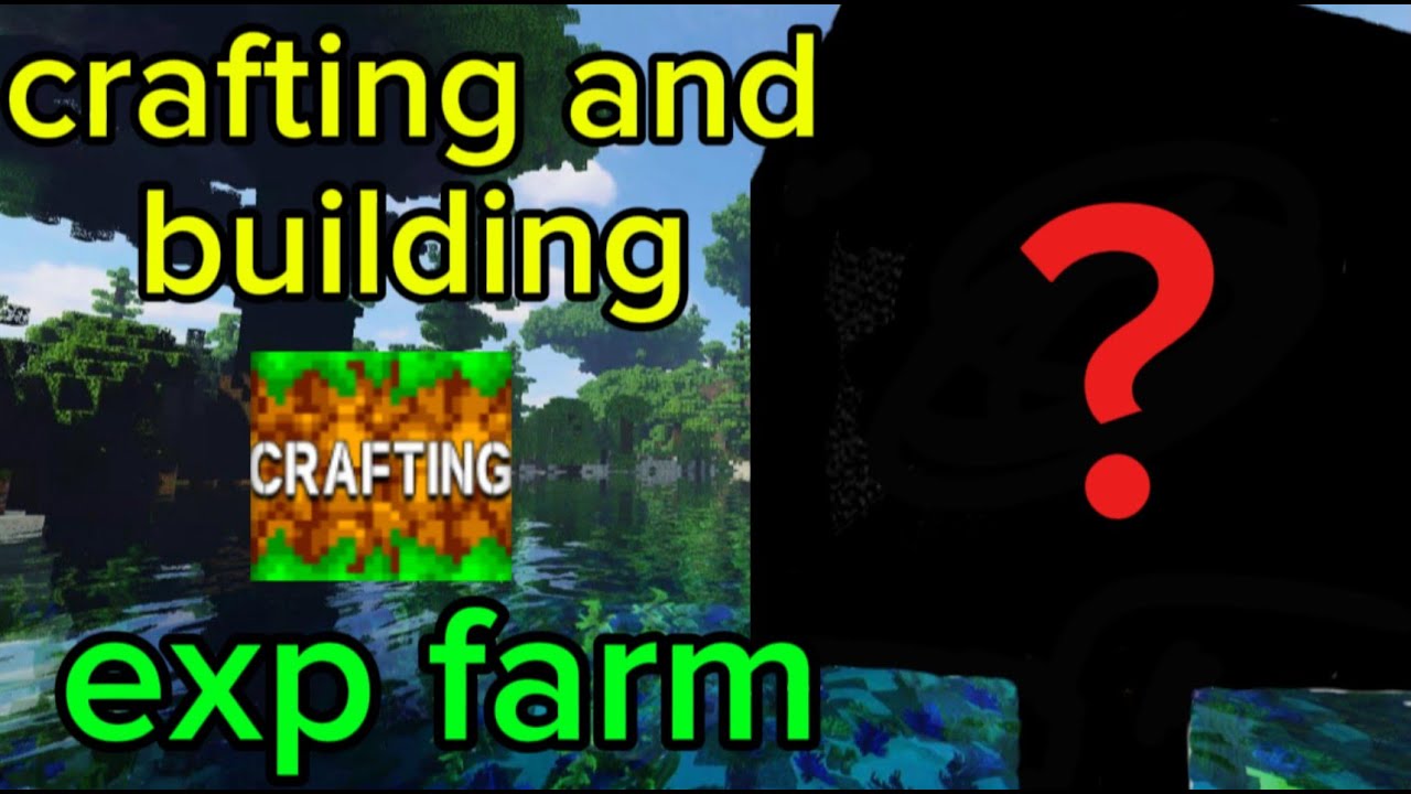 Cách xây máy farm exp trong crafting and building - YouTube