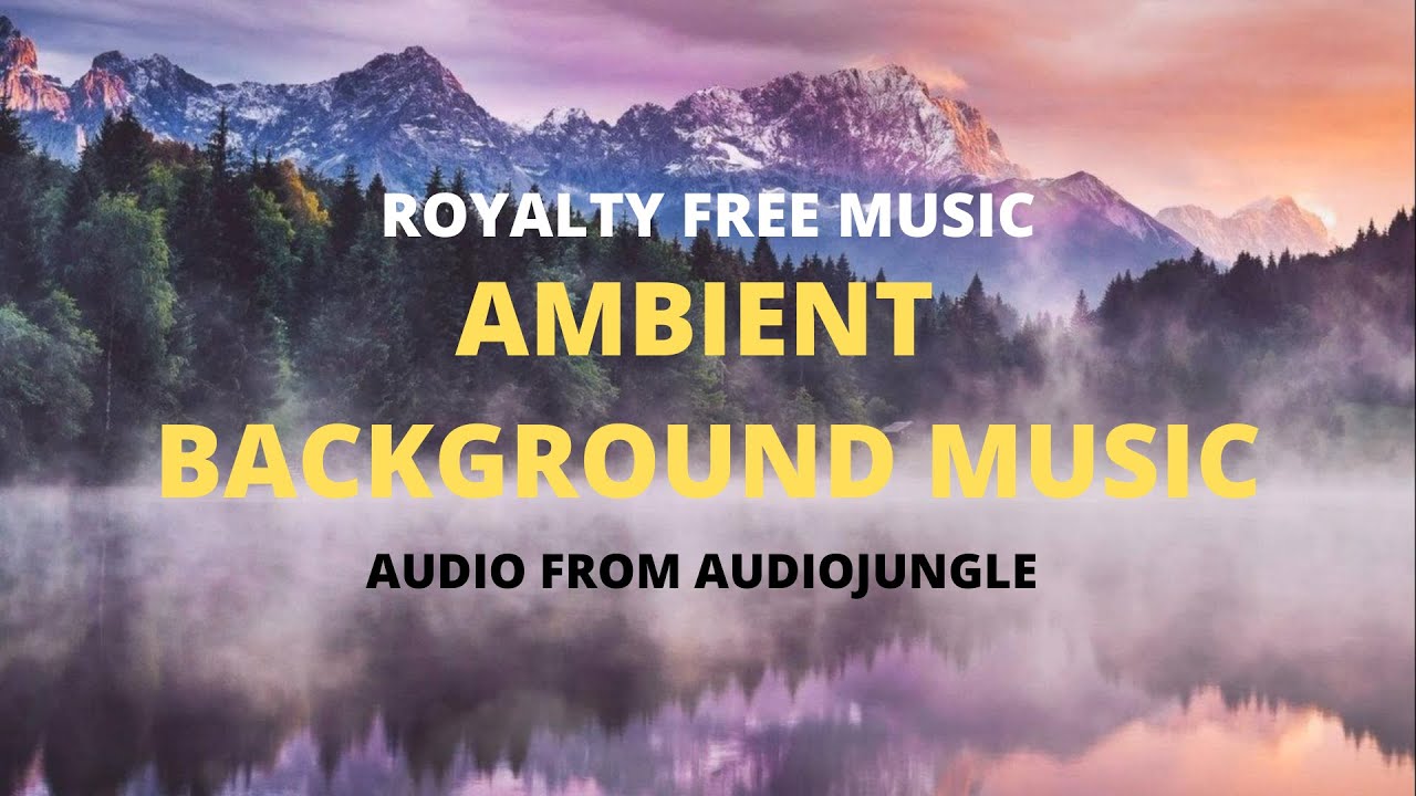 Ambient Background Music - Royalty Free Music AudioJungle - YouTube