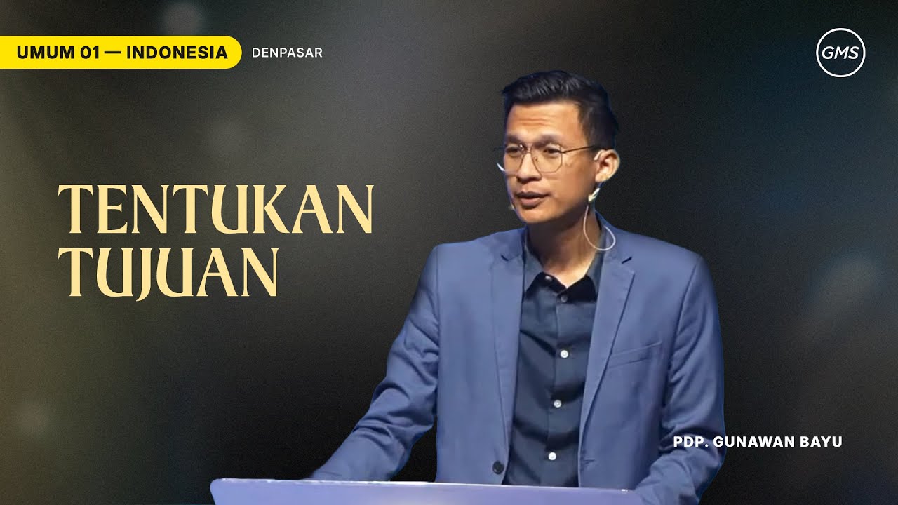 TENTUKAN TUJUAN - Pdp. Gunawan Bayu - YouTube