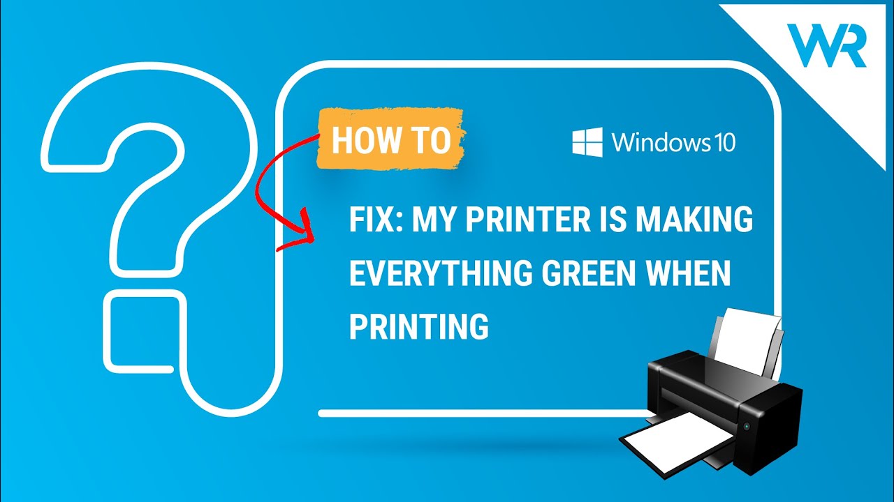 FIX My Printer Is Making Everything Green When Printing YouTube