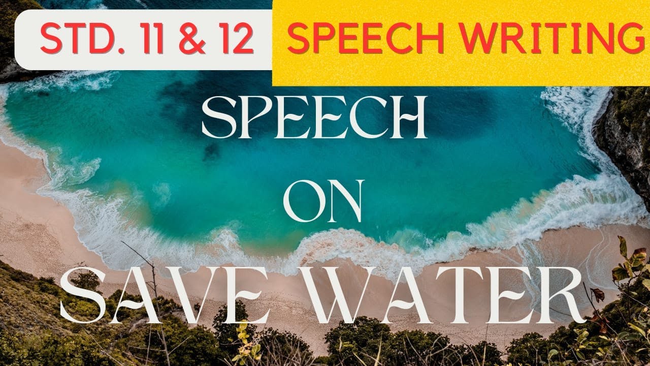 SPEECH ON SAVE WATER | SPEECH WRITING | STD. 11 & 12 | ENGLISH GRAMMAR ...