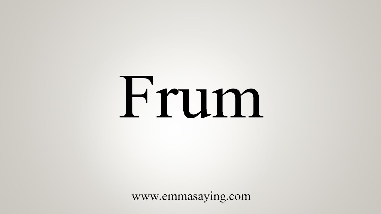 How To Say Frum - YouTube