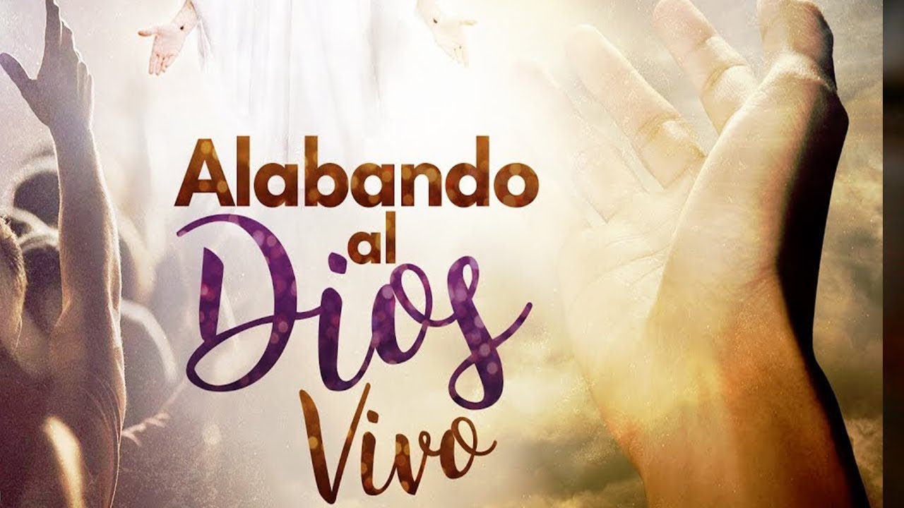 ALABANDO AL DIOS VIVO | Cantos Cristianos Mix | Musica Cristiana ...