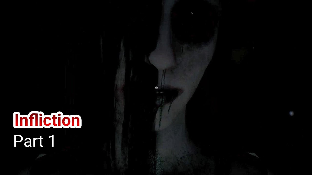 Infliction - Part 1 Gameplay - Homecoming - YouTube