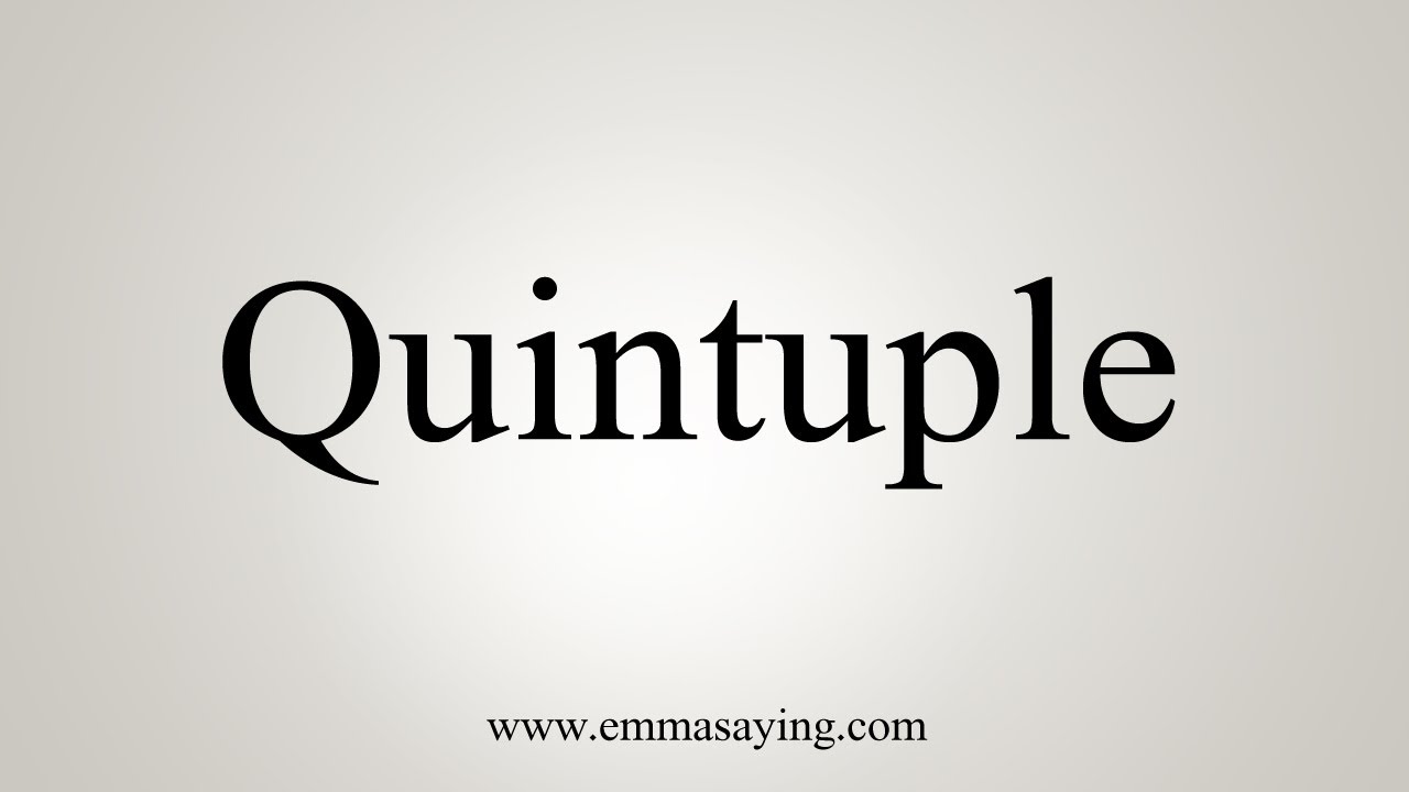 How To Say Quintuple - YouTube