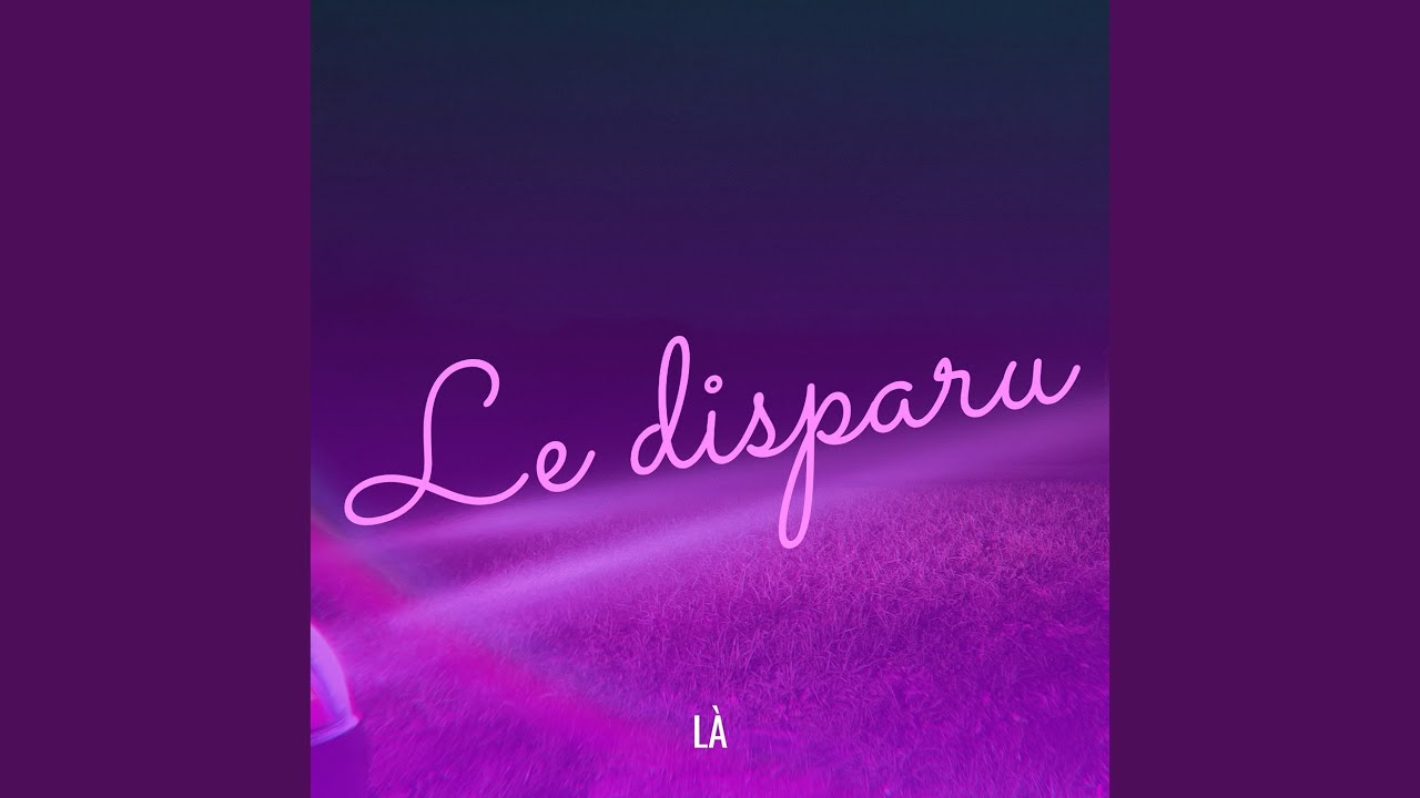 Le disparu - YouTube