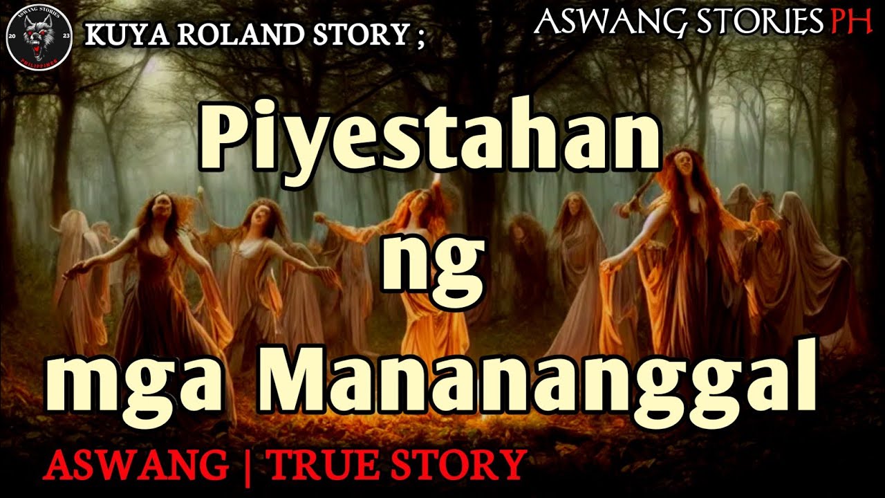 KUYA ROLAND STORY; Piyestahan sa mga Manananggal | Kwentong Aswang ...
