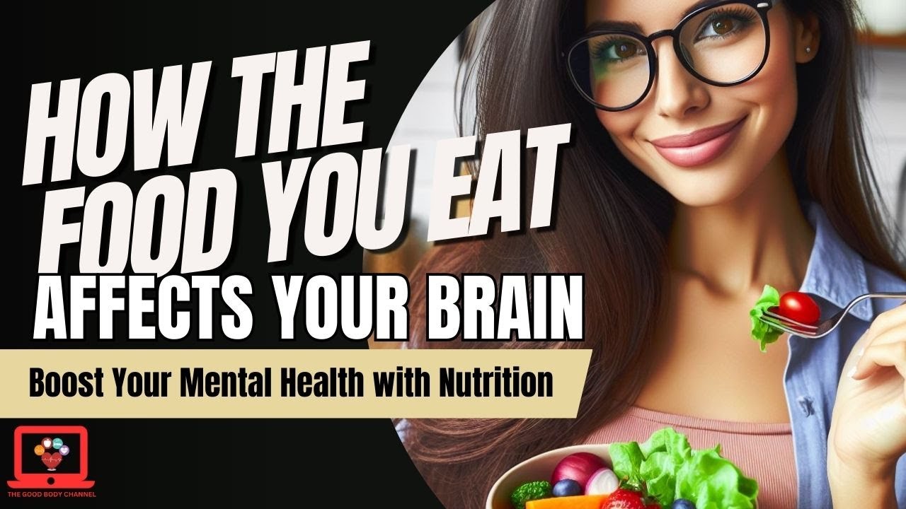 How the Food You Eat Affects Your Brain: - YouTube