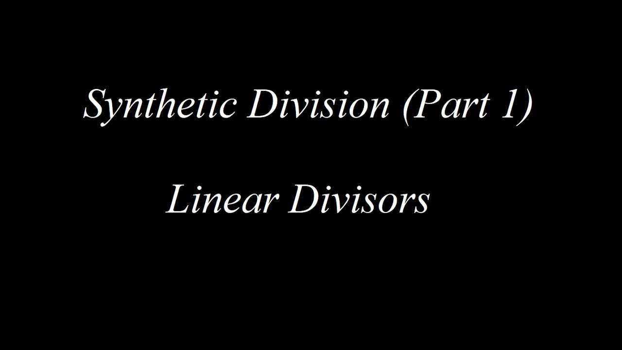 Synthetic Division Part 1: Linear Divisors - YouTube