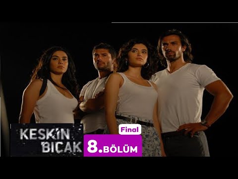 Keskin Bıçak 8.Bölüm - Final Bölümü - Full Bölüm