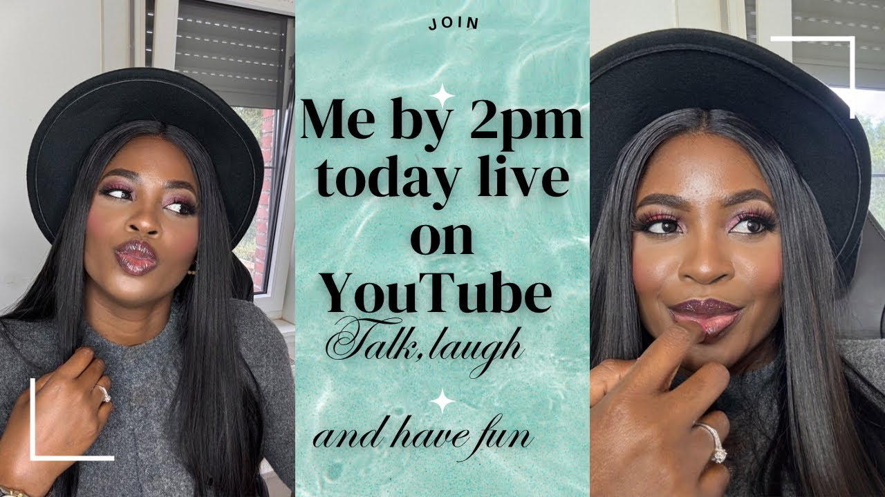 Join me live today by 2pm let’s talk,laugh and have fun together - YouTube