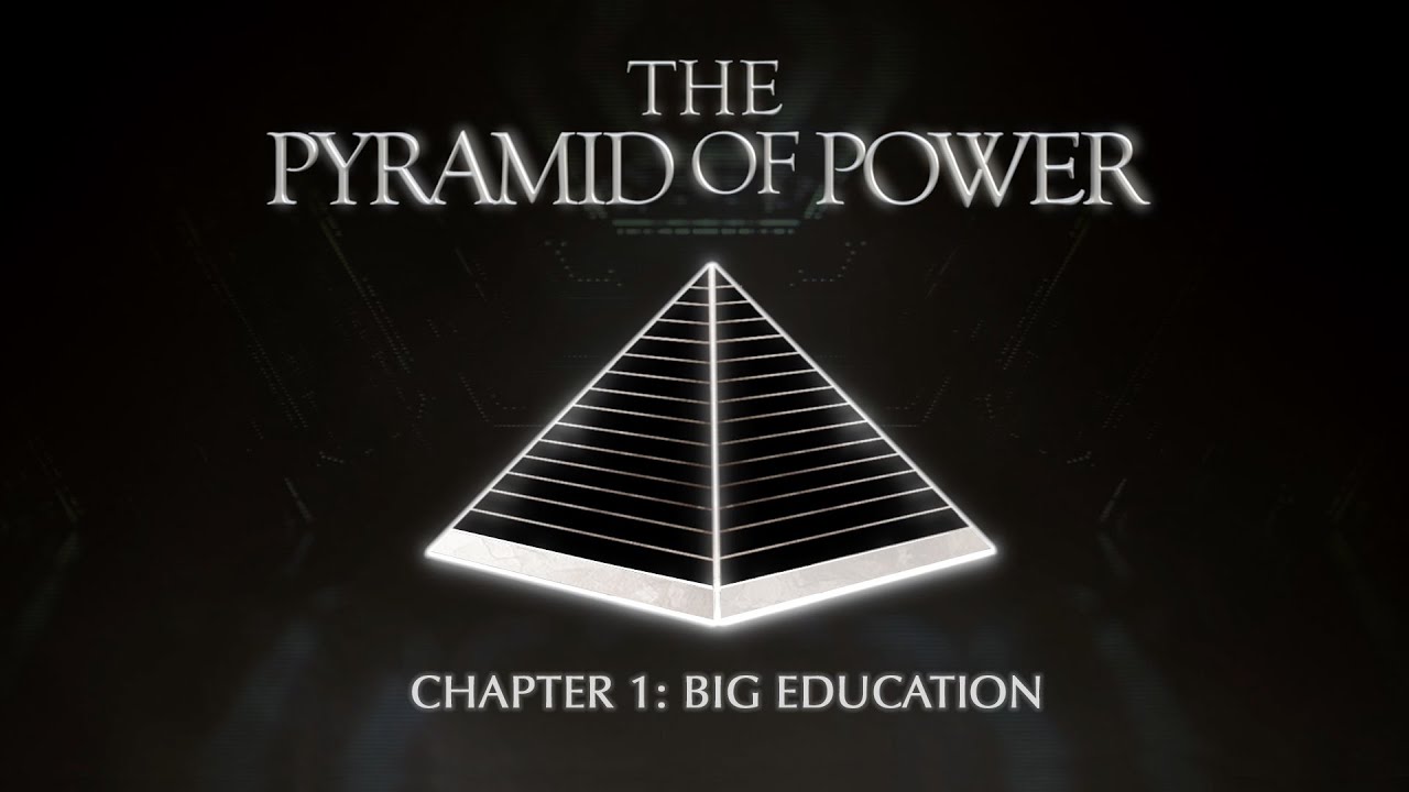 The Pyramid of Power: Chapter 1 – Big Education - YouTube