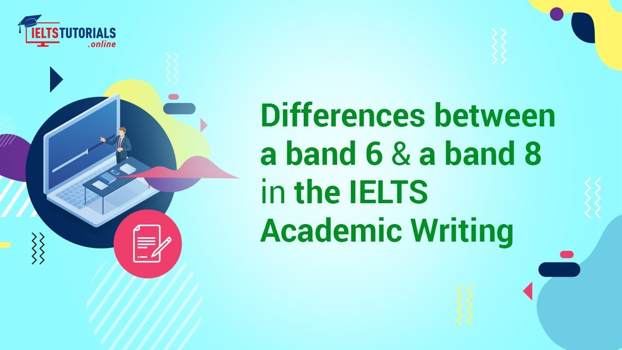 IELTS Academic Writing | Difference Between 6 & 8 Bands - YouTube