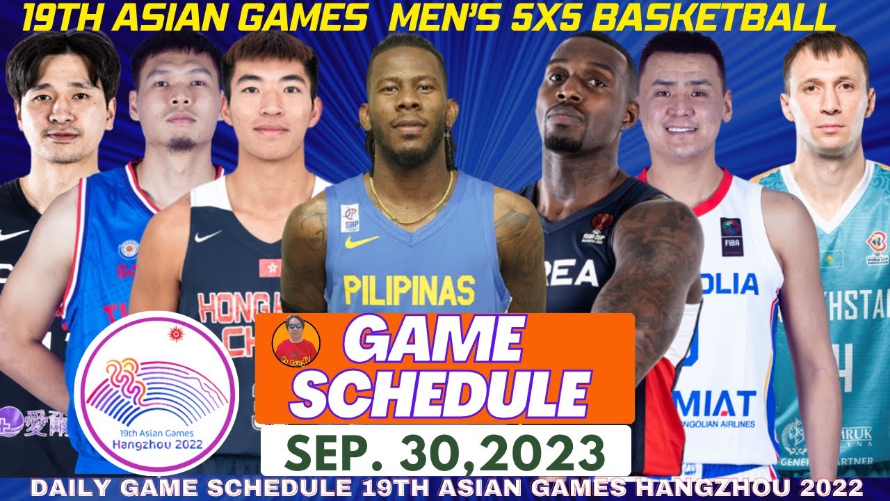 19TH ASIAN GAMES HANGZHOU 2022 MENS BASKETBALL GAME SCHEDULE SEPTEMBER ...