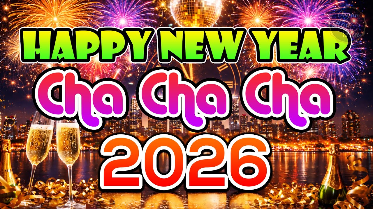 Nhạc Không Lời Cha Cha Cha Happy New Year 2026 - Mở To Nhạc Tết Dương ...