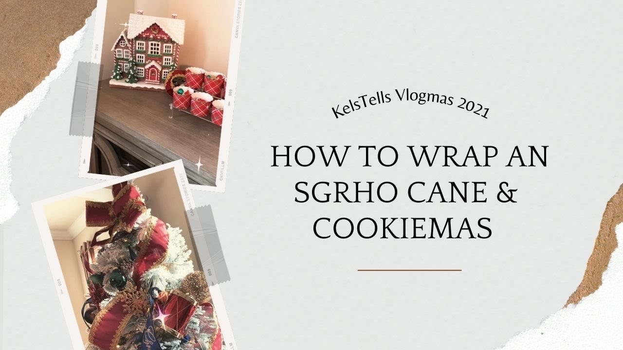 Vlogmas 2021 ep. 3 | How to Wrap an SGRHO Cane | Cookiemas | KelsTells ...